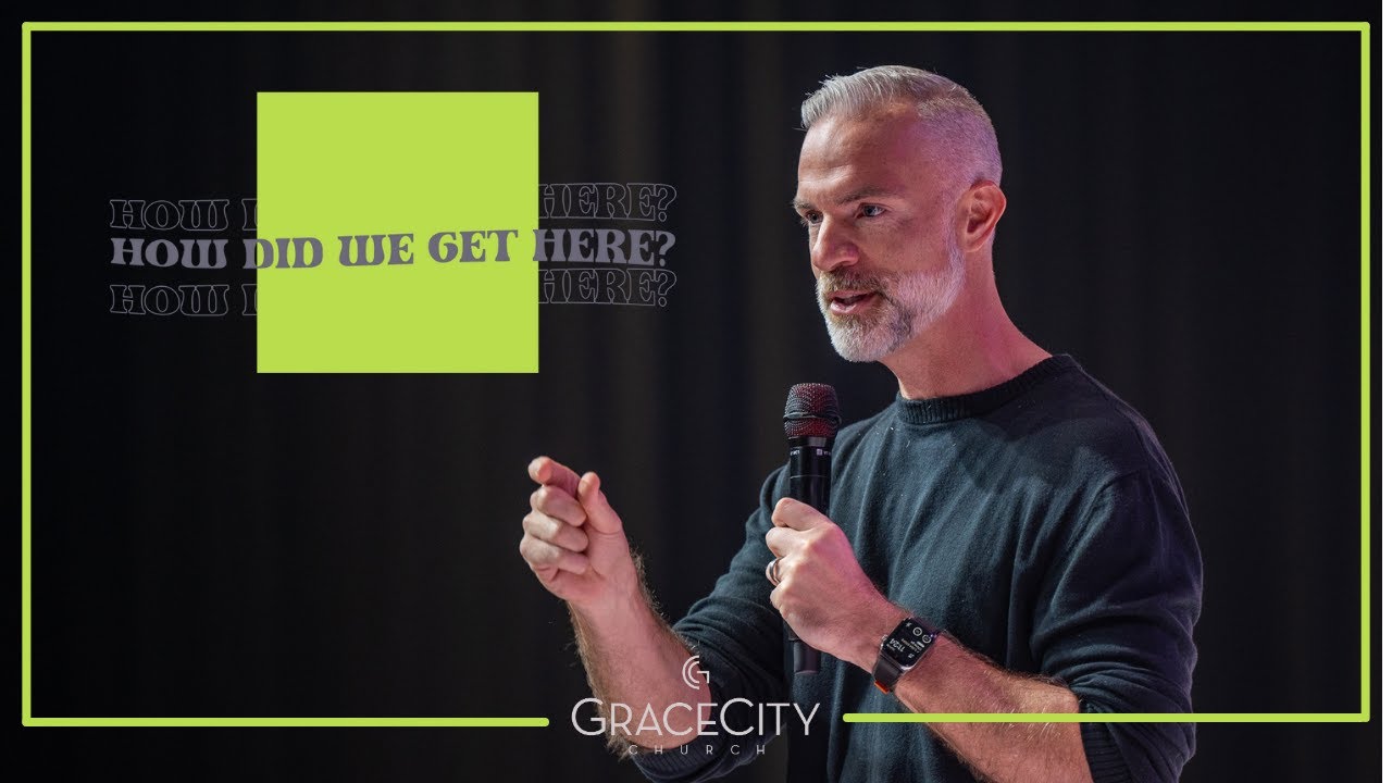 Grace City Church | How Did We Get Here? | Pastor Tyler Johnson - YouTube