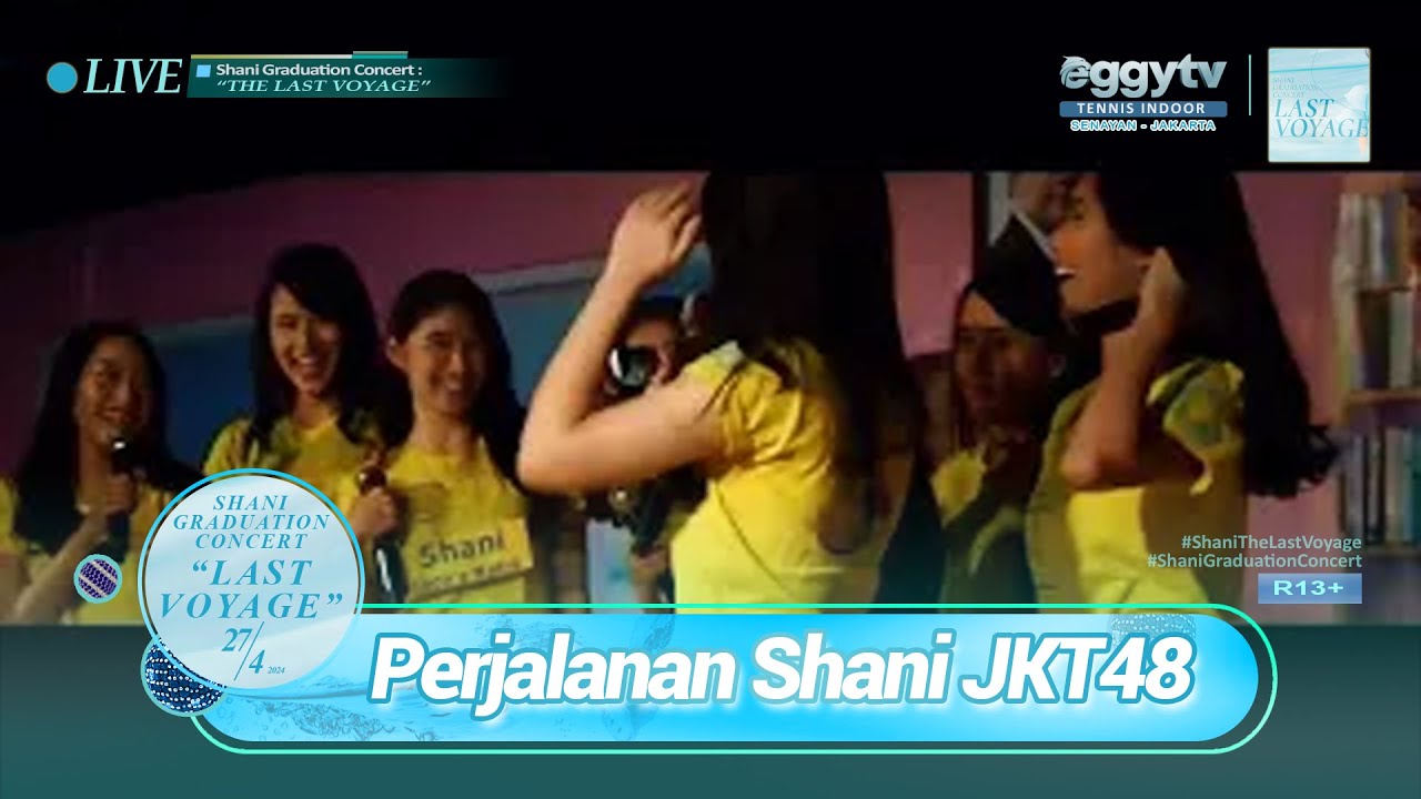 Perjalanan Shani JKT48 @ JKT48 LAST VOYAGE (Shani Graduation Concert ...