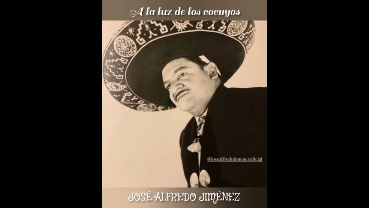 A LA LUZ DE LOS COCUYOS- JOSÉ ALFREDO JIMÉNEZ - YouTube