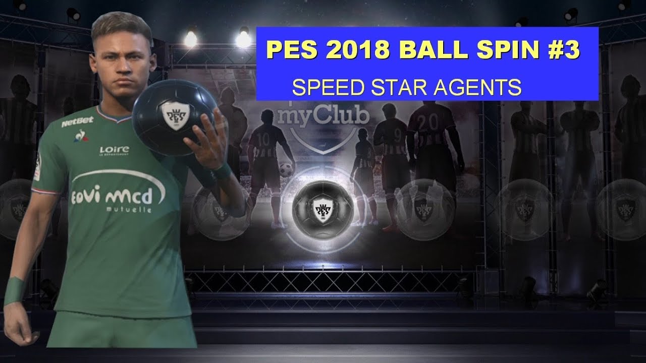 PES 2018 Bal spin #3 Speed Star Agents# IM lUCKY TODAY - YouTube