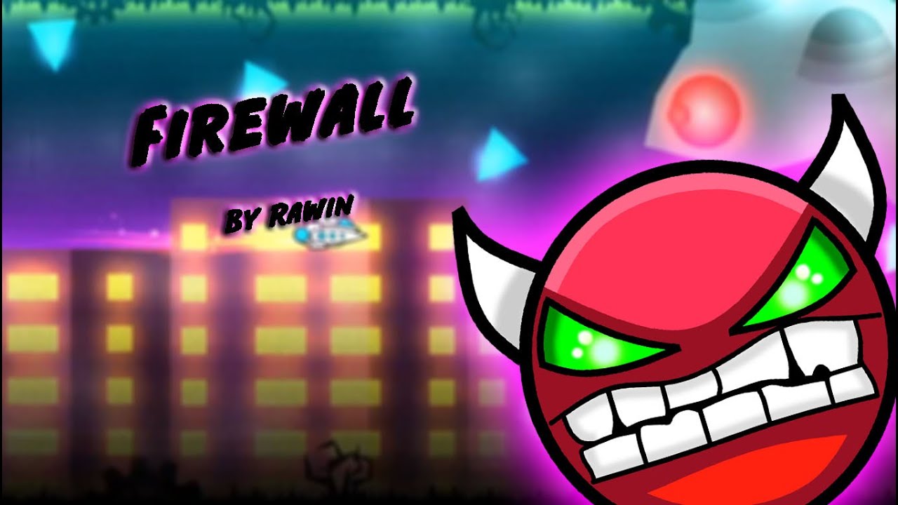 Geometry Dash: Firewall (Demon) By Rawin Complete - YouTube