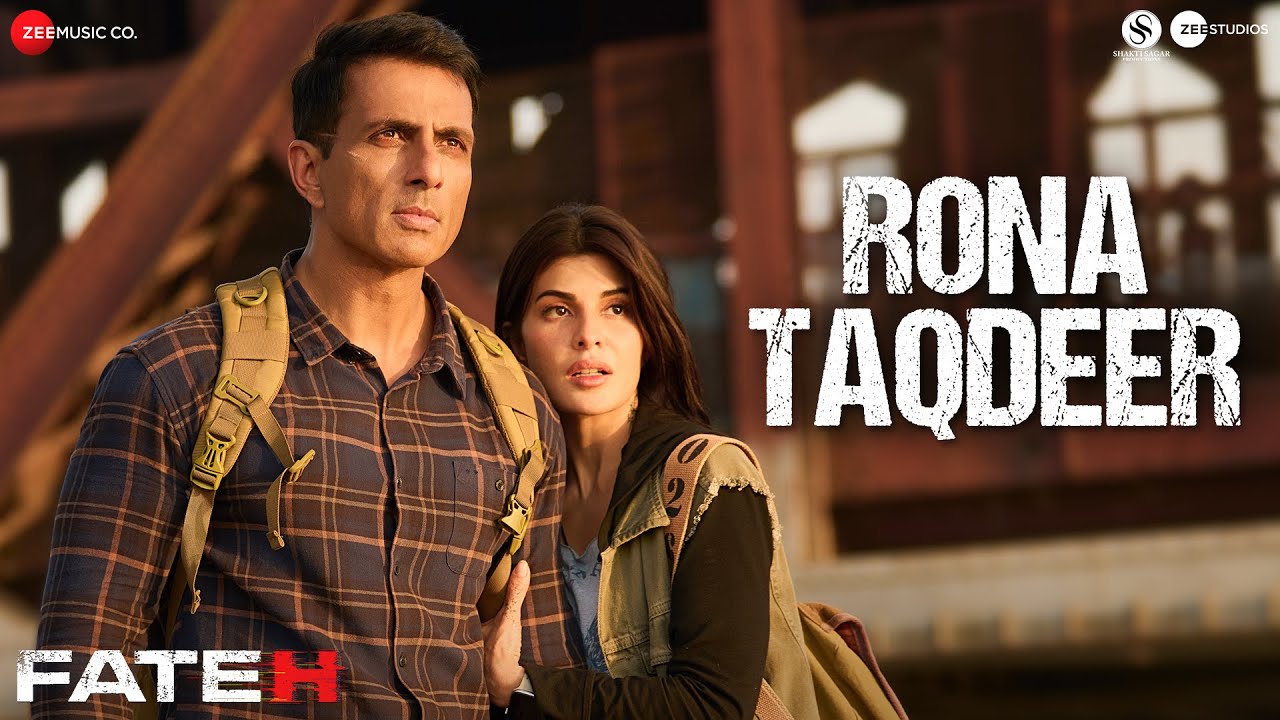 Rona Taqdeer | Fateh | Sonu Sood & Jacqueliene Fernandez | B Praak ...