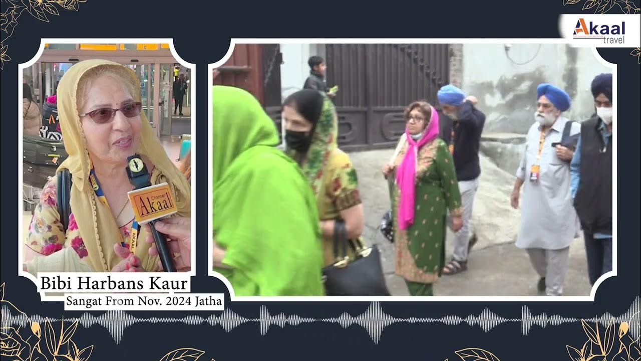 Bibi Harbans Kaur Views on her Pakistan Yatra 2024 November - 555th Guru Nanak Dev ji Parkash ...