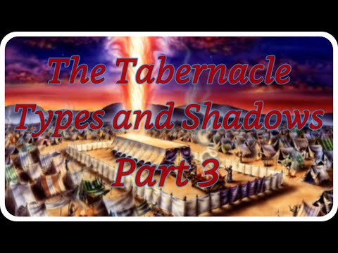 The Tabernacle Types and Shadows part 3 - YouTube