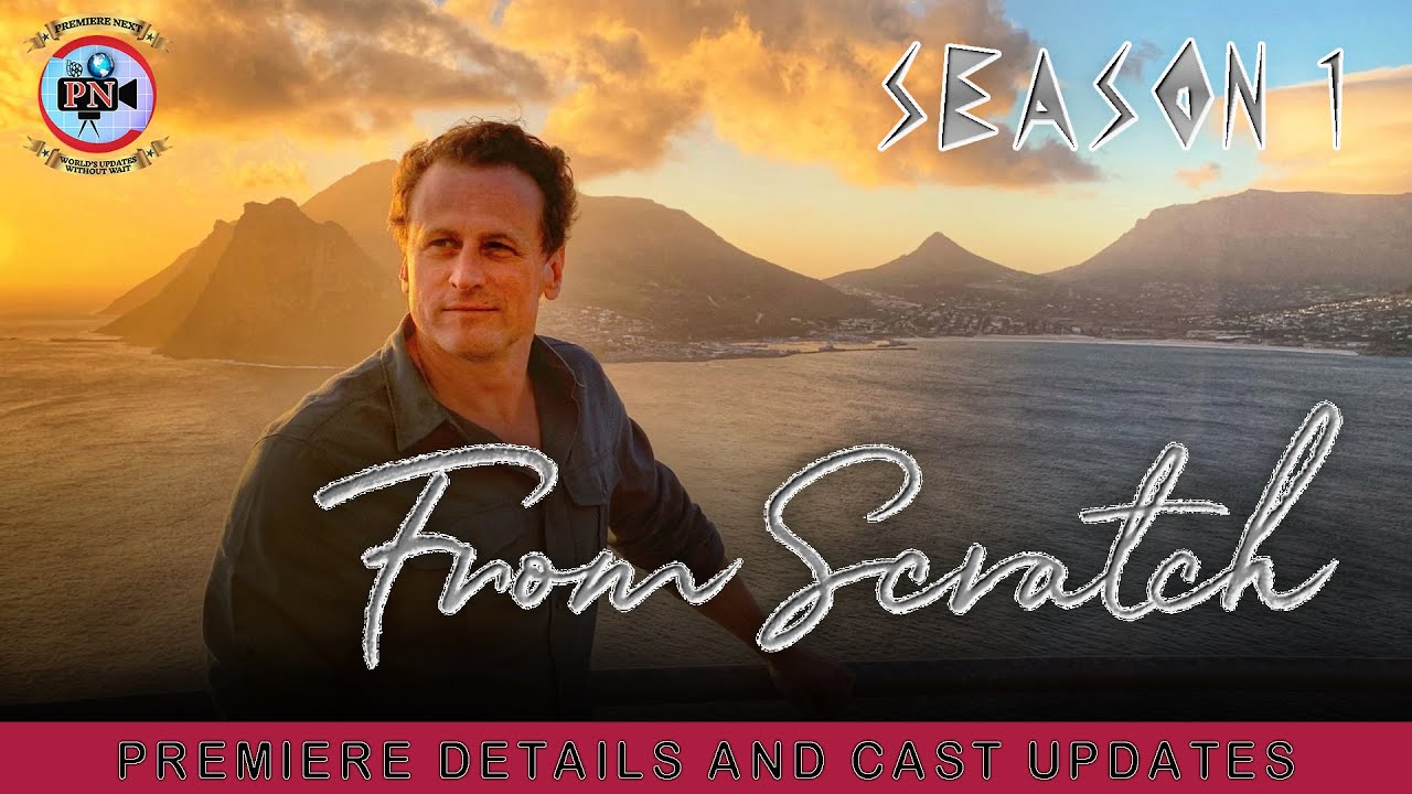 From Scratch Season 1 Premiere Details And Cast Updates - Premiere Next ...