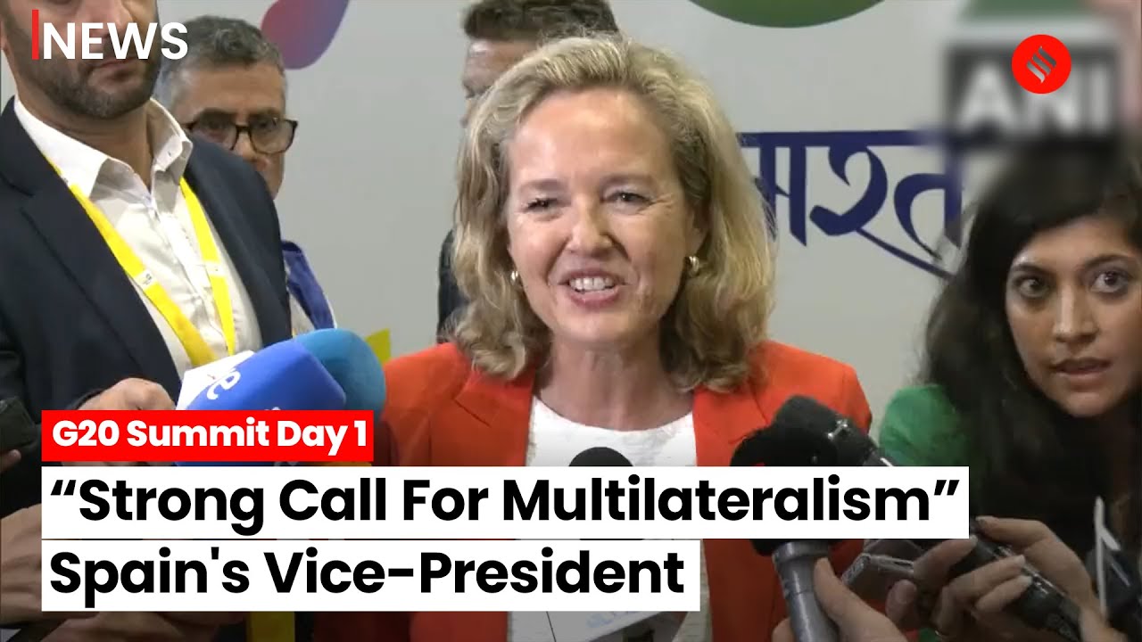 G20 Summit 2023: Spain Vice President Highlights G20 Focus on ...