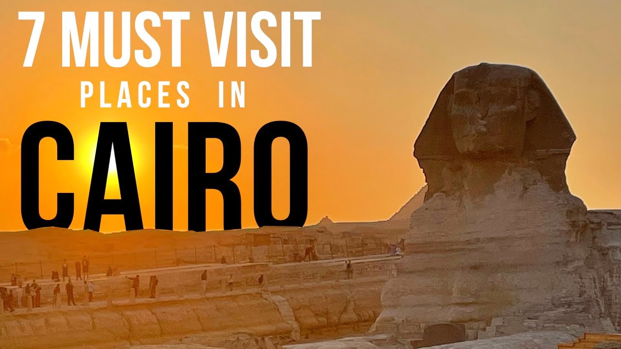 CAIRO EGYPT | 7 Things You MUST DO IN CAIRO 2024 - YouTube