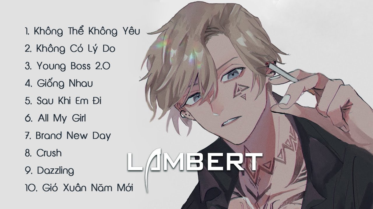 Lambert - Playlist Tổng Hợp Những Bài Hát Hay Nhất 🍑🥭 Best Songs Of ...