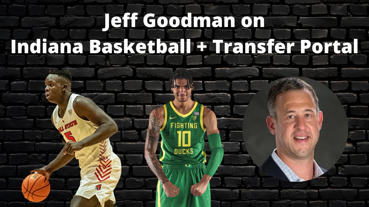 Jeff Goodman on Indiana Basketball + Transfer Portal Discussion - YouTube