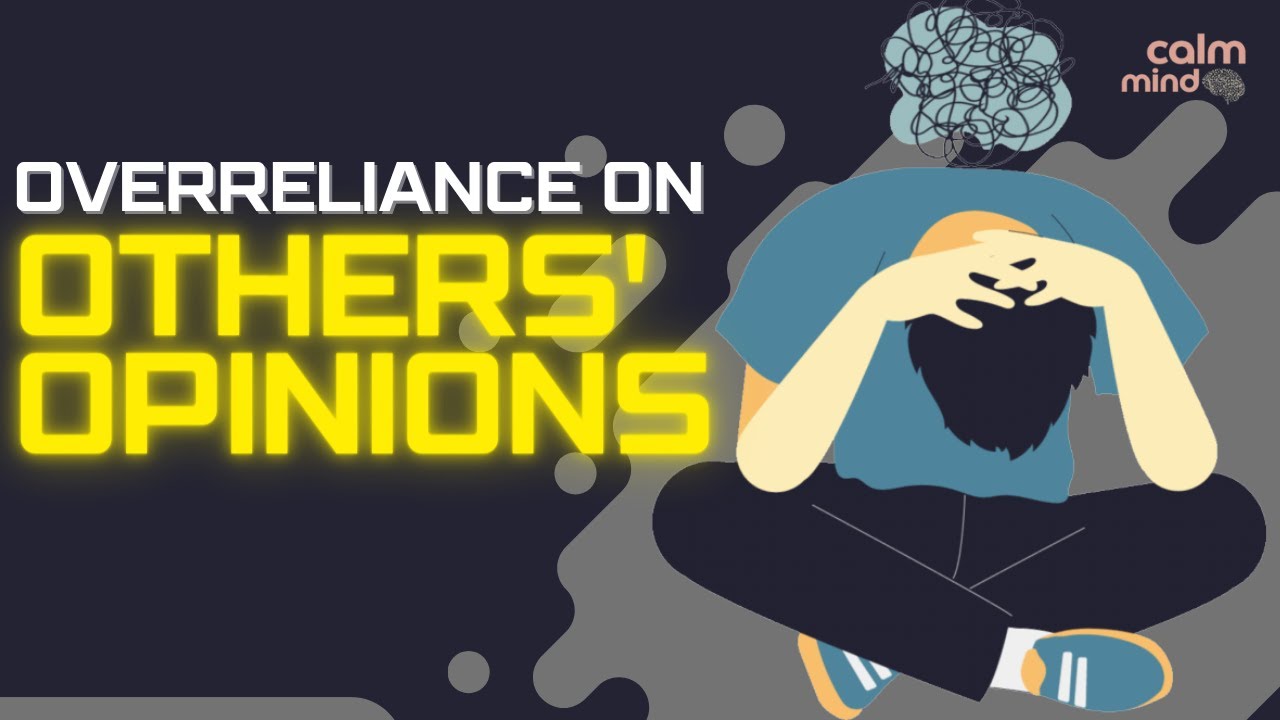 Escaping the Cycle of Overreliance on Others' Opinions - YouTube