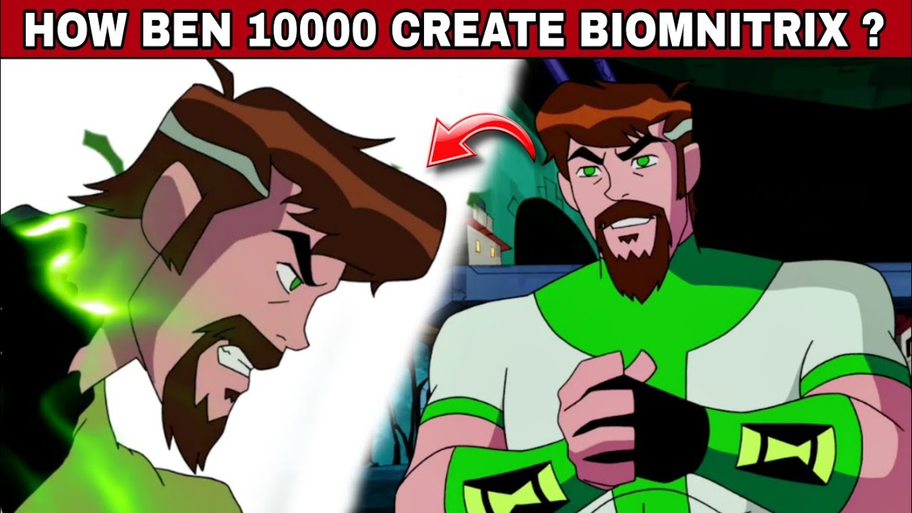 How Ben 10,000 Created Biomnitrix ? - YouTube
