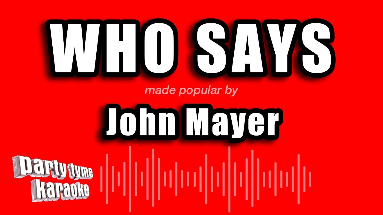 John Mayer - Who Says (Karaoke Version) - YouTube
