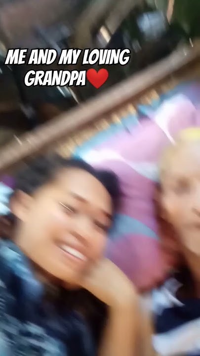 Love You Grandpa ππ Youtube