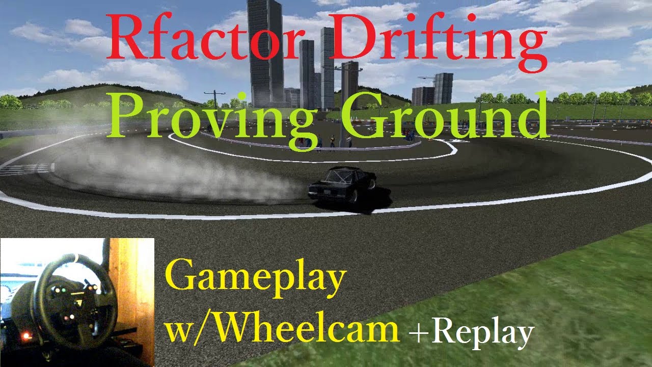 Rfactor Drifting w/ Wheelcam Proving Ground Stage 1 Gameplay + Replay ...