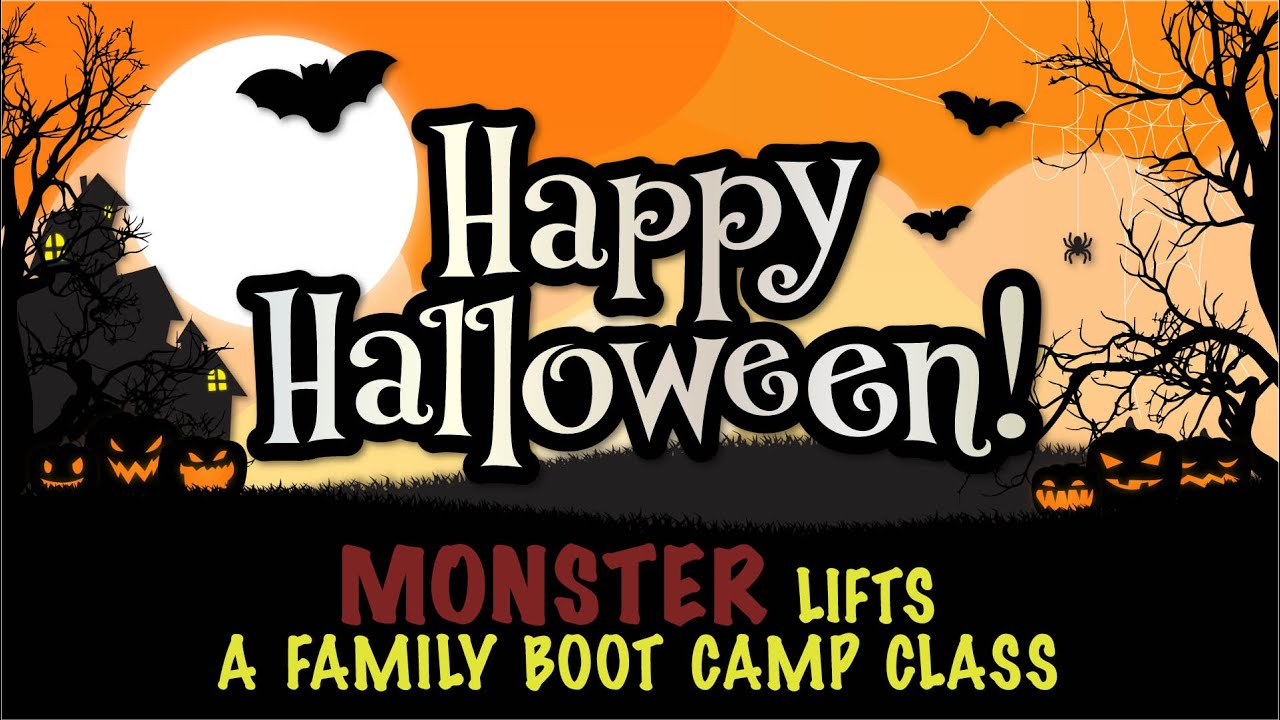 Halloween: Monster Lifts/ A Family Boot Camp Class - YouTube