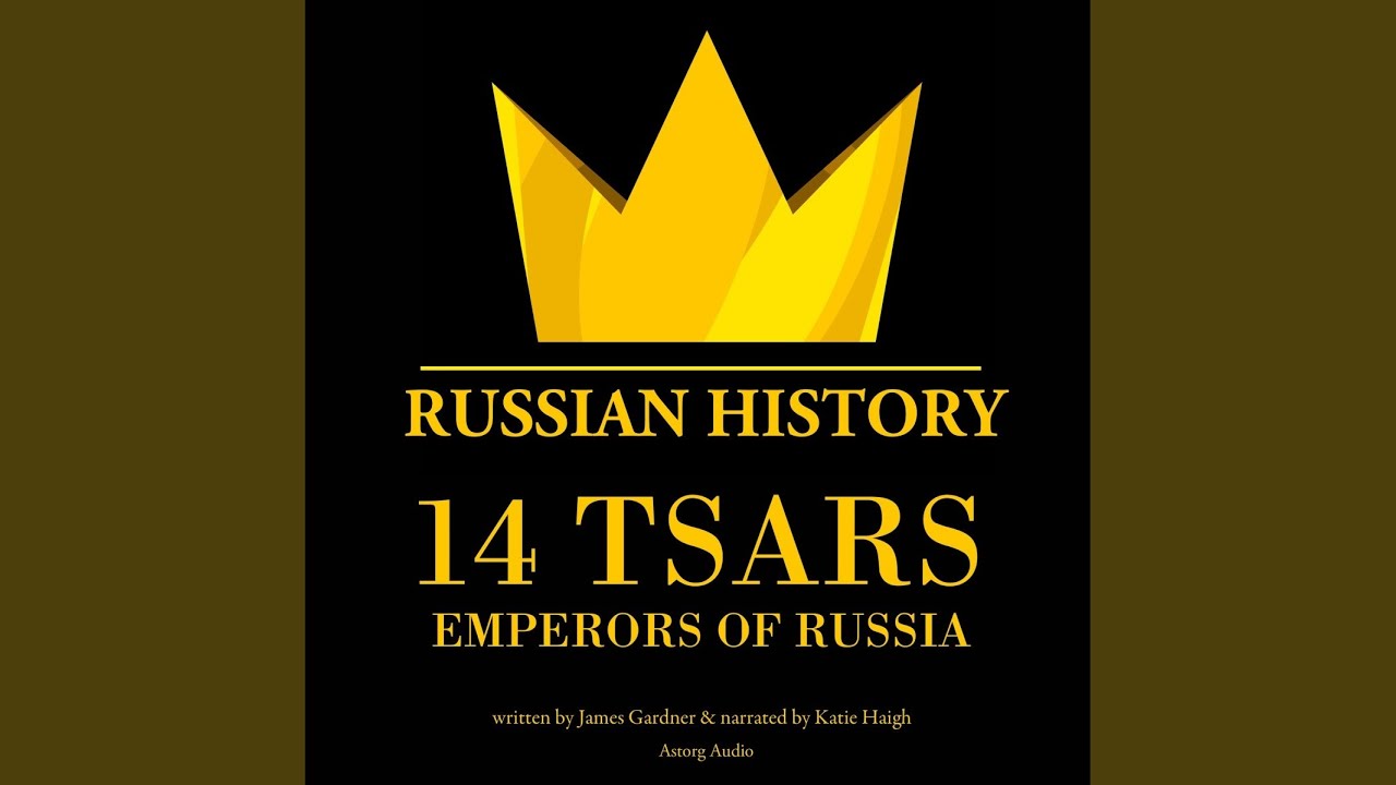 Chapter 9.5 - 14 Russian Tsars, Russian History - YouTube