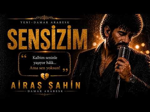Sensizim – Airas Şahin | Yeni Damar Arabesk 2026 (Official Lyrics Video)