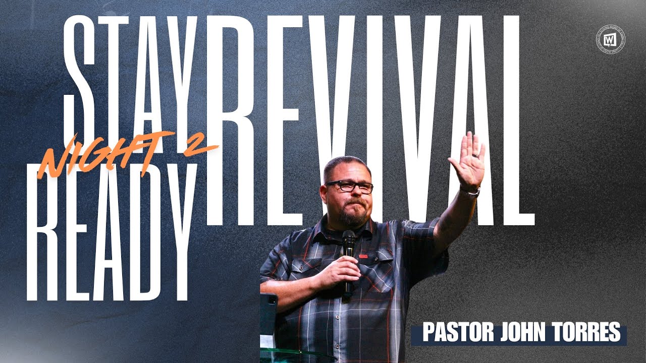 NIGHT 2 of “STAY READY” Revival - Pastor John Torres - YouTube