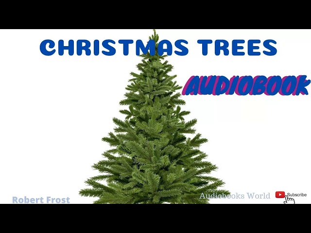 Christmas Trees By Robert Frost