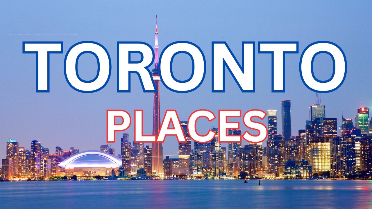 Top 25 Must Visit places in Toronto and the Most Beautiful Spots 🌆 ...