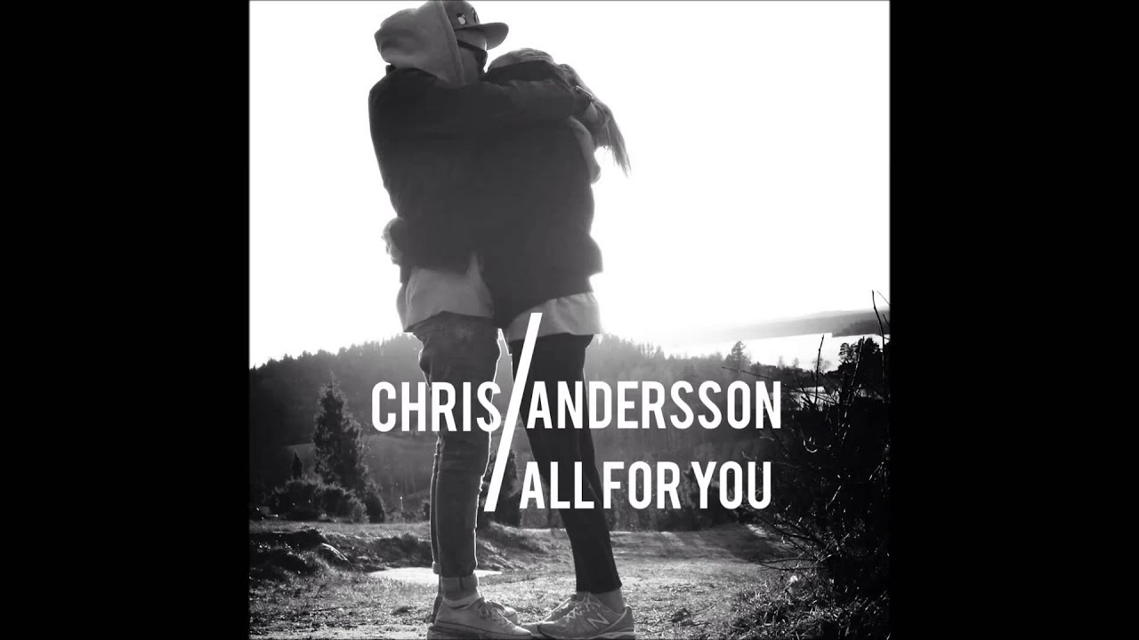Chris Andersson - All For You - YouTube