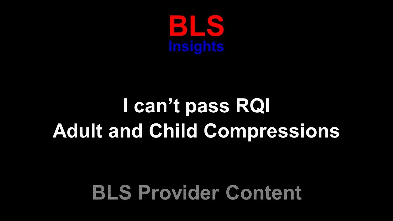 I can't pass RQI Adult and Child Compressions - HeartCode 2025 BLS ...