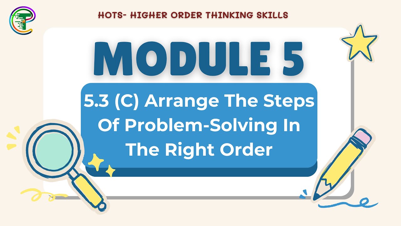 HOTS Module 5.3 (C) – Problem-Solving Steps | Correct Order Solution ...