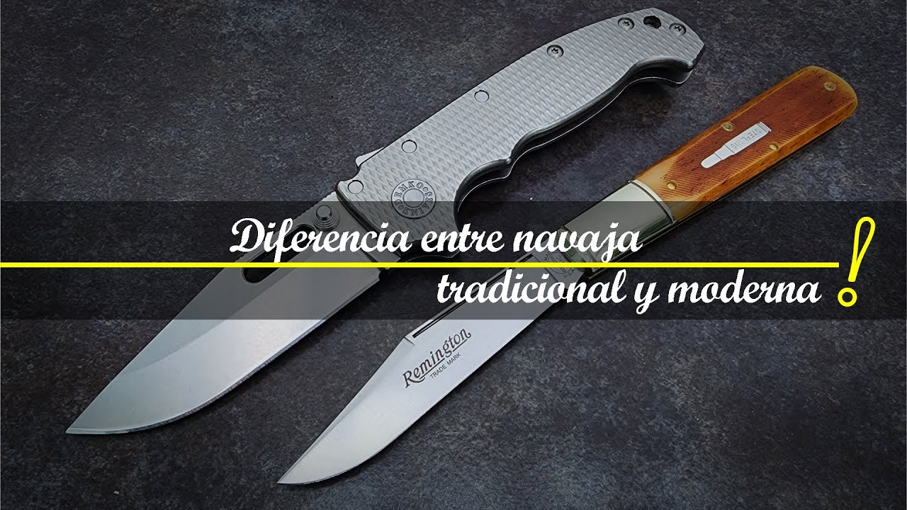 Navaja tradicional, moderna y moderna-tradicional ¿Cual es la ...