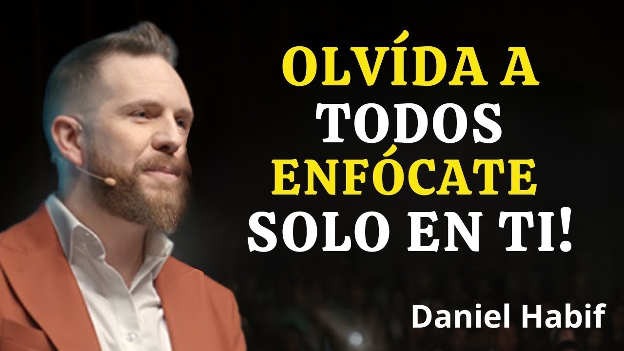 FORGET EVERYONE, FOCUS ONLY ON YOURSELF Daniel H - YouTube