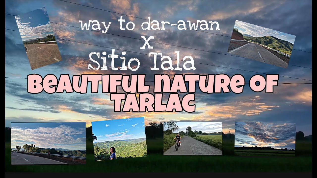 Beautiful Nature of TARLAC | way to Dar-awan x Sitio Tala, San Jose ...