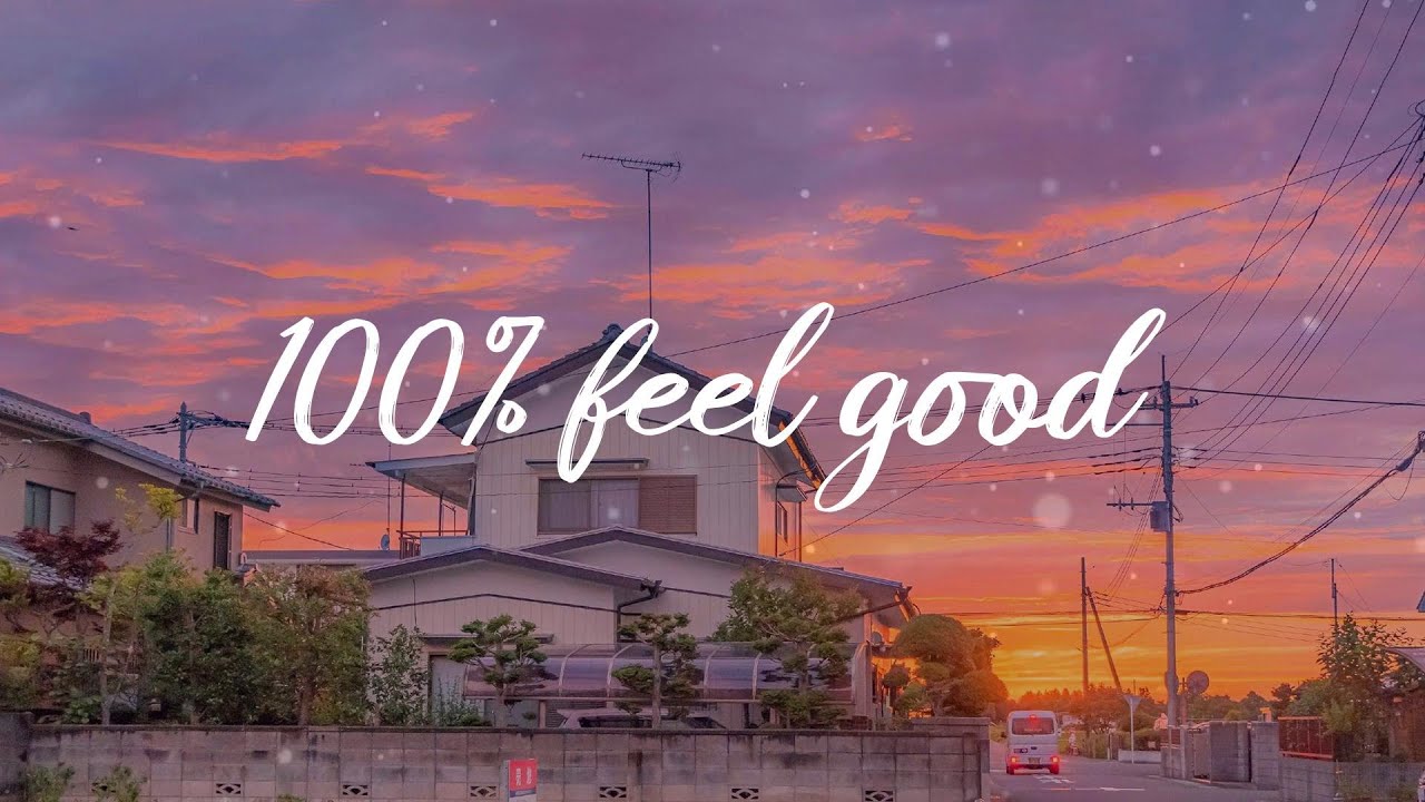Mood Feeling chill vibes 🌾 Songs make you wanna chill all day long ...