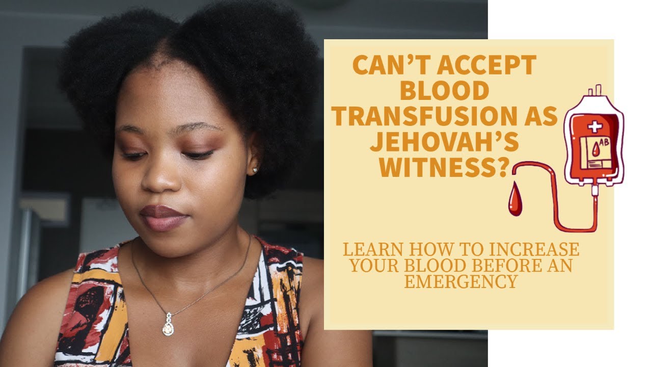 How To Avoid A Blood Transfusion As A Jehovah's Witness | Increase Your Blood Before An ...