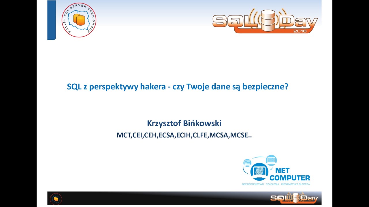 SQL Day2016 - SQL z Perspektywy Hakera - czy Twoje dane są bezpieczne ...