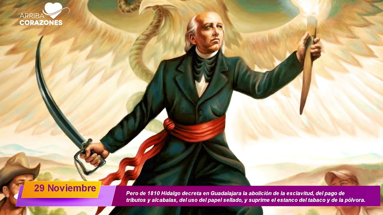 Efemérides 29 de noviembre Hidalgo decreta la ABOLICIÓN de la ...