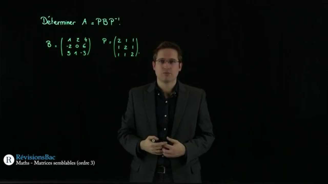 [RévisionsBac.com] - Matrices 3x3 : matrices semblables - YouTube