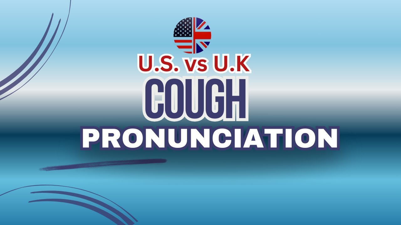 How to Pronounce 'Cough' | British vs. American English# ...
