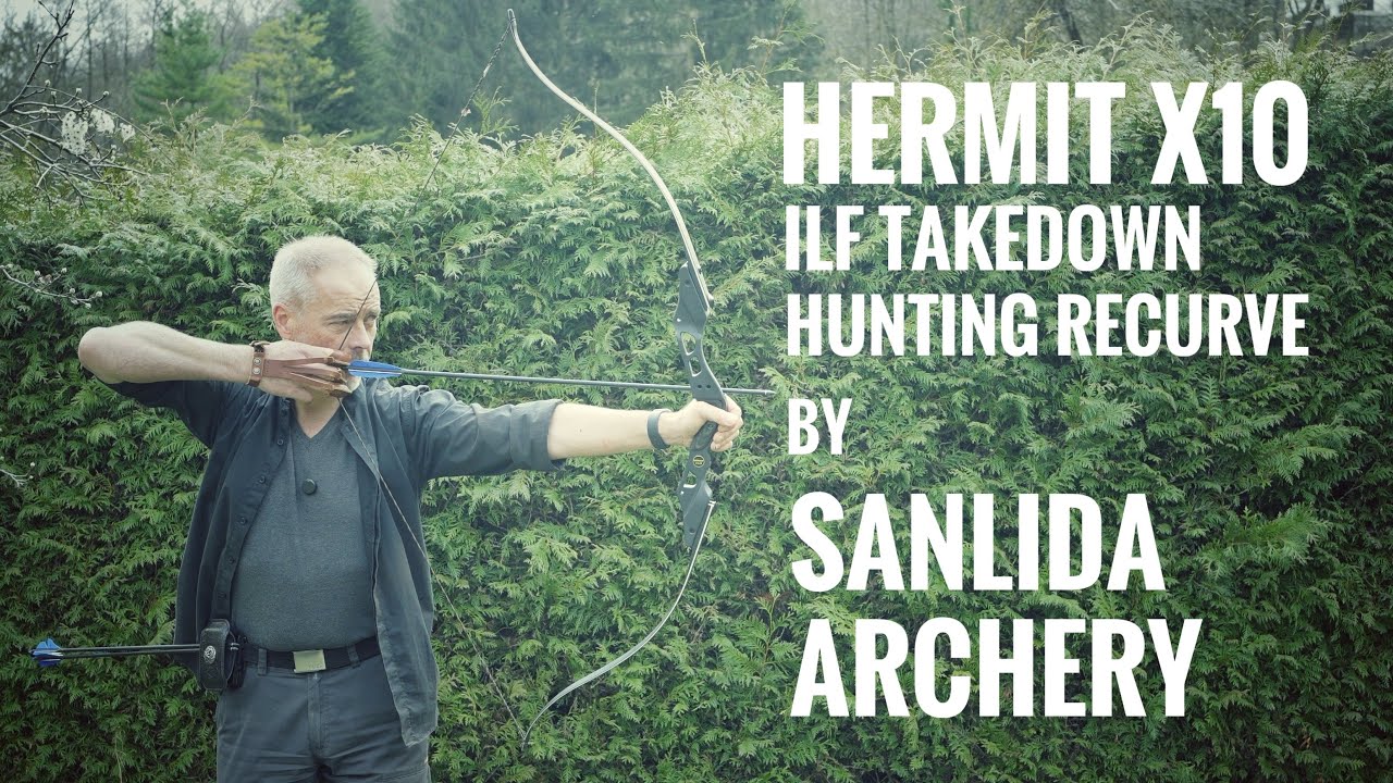 Hermit X10 - ILF Hunting Recurve Set by Sanlida Archery - Review - YouTube