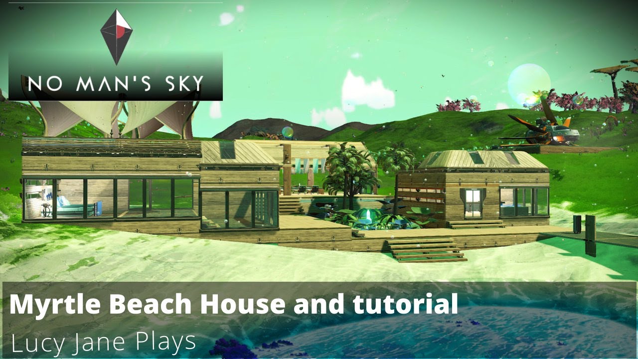 No Man's Sky - Myrtle Beach House and tutorials - YouTube