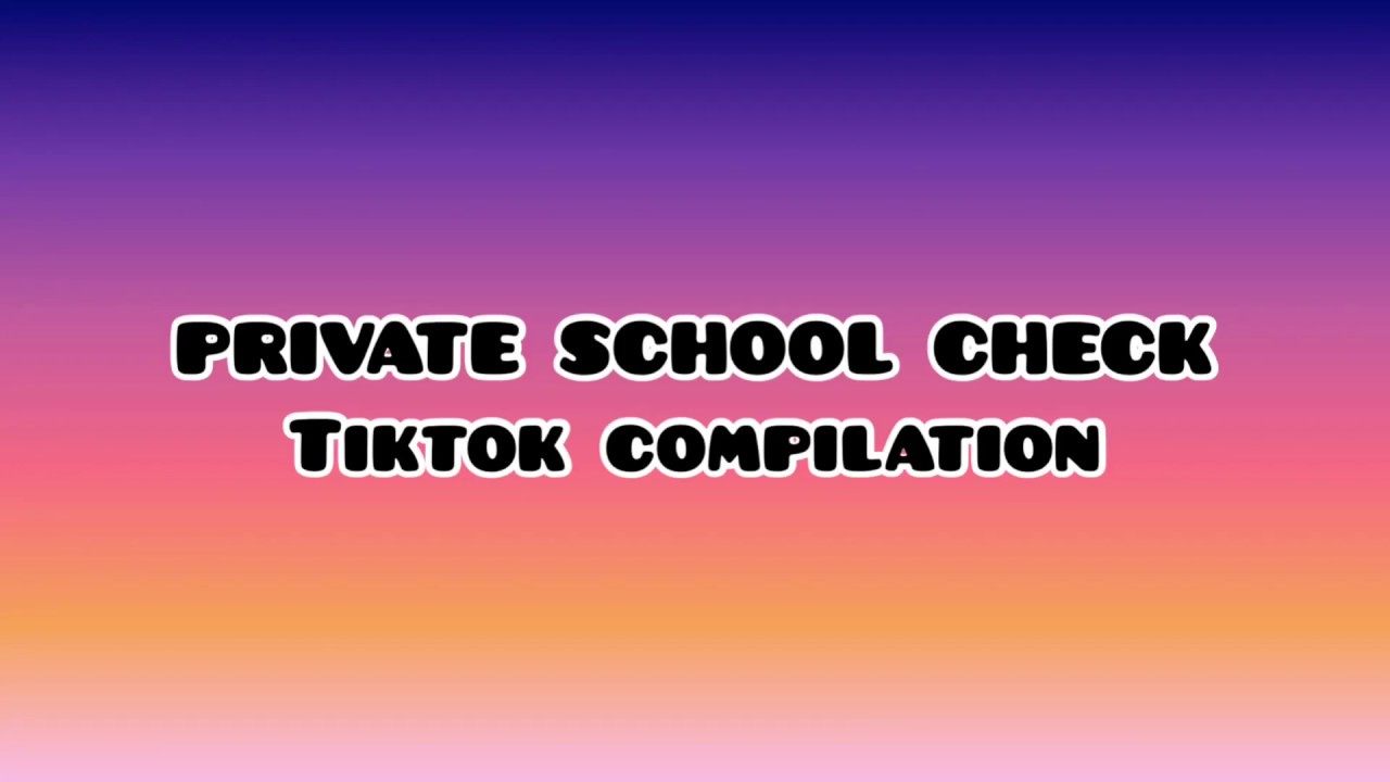 Private School Check - Part 1 ( TikTok Compilation ) - YouTube