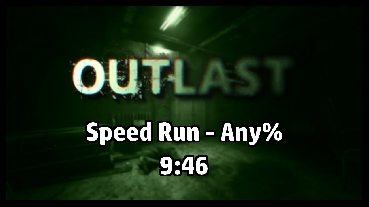 Outlast - Speed Run in 9:46 Any% - YouTube