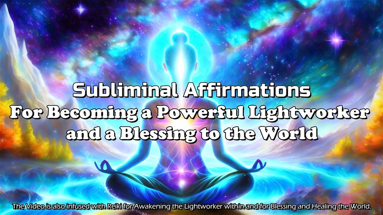BECOME A POWERFUL LIGHTWORKER | Bless the World | Subliminal ...