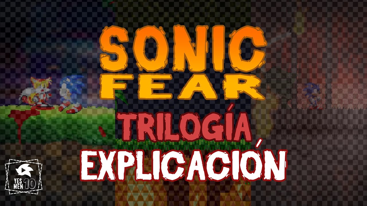 Sonic Fear (TRILOGÍA) EXPLICACIÓN HISTORIA (Sub. English) - YouTube