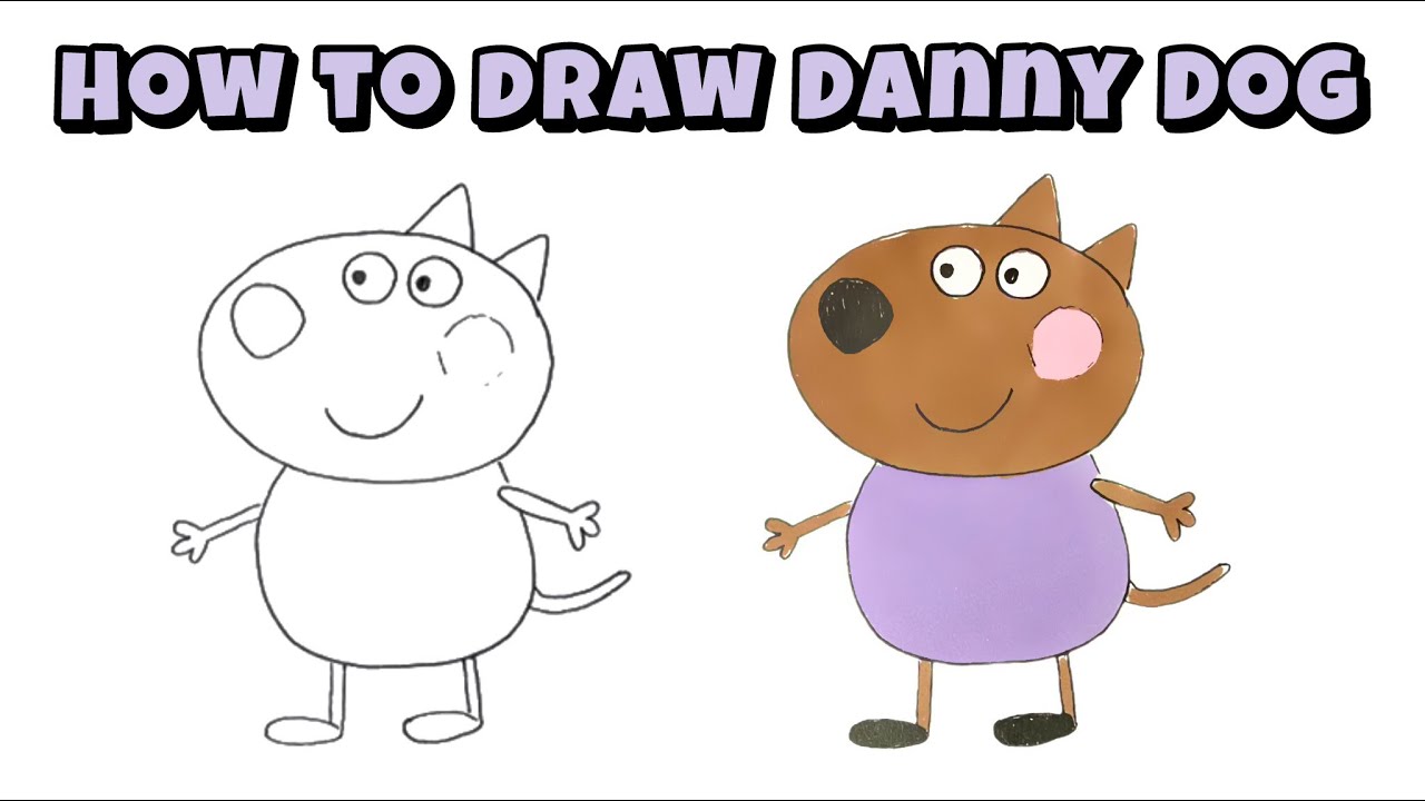 How to Draw Cheerful and Playful Danny Dog from Peppa Pig: Quick and ...