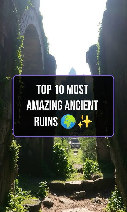 Top 10 Most Amazing Ancient Ruins 🌍 - YouTube