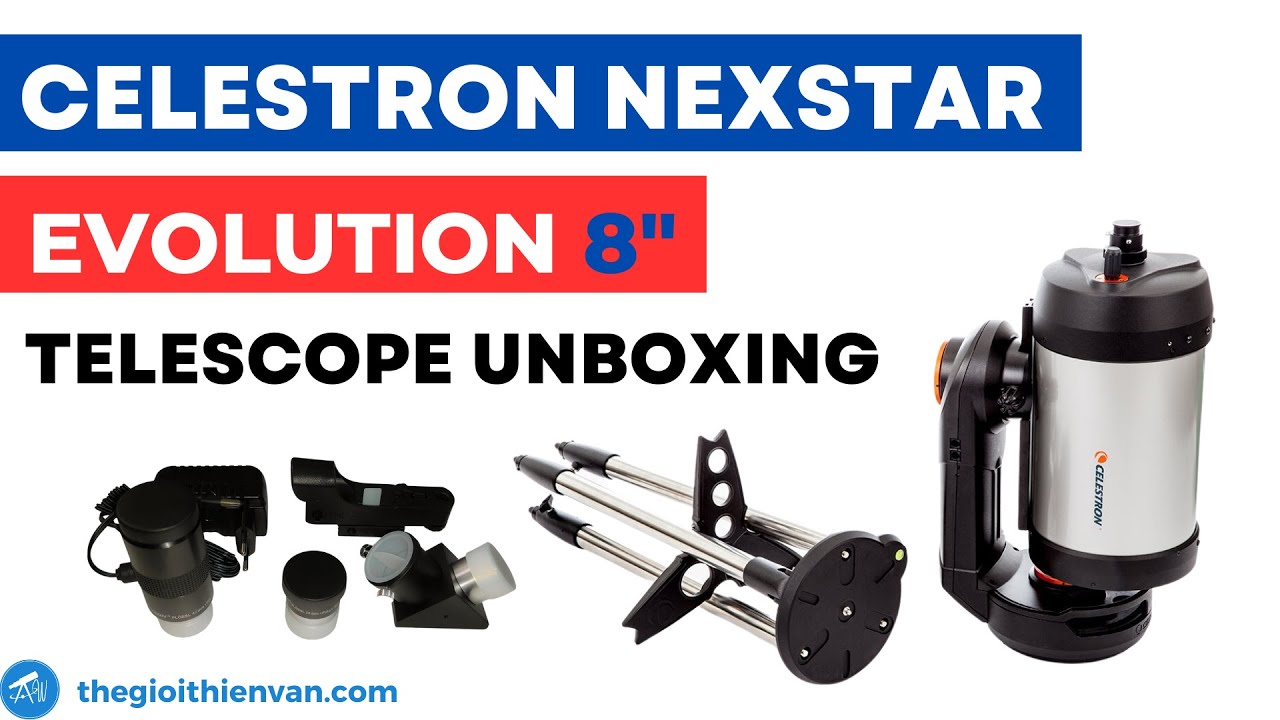 Mở Hộp Kính Thiên Văn SIÊU KHỦNG NexStar Evolution 8“ | TELESCOPE ...