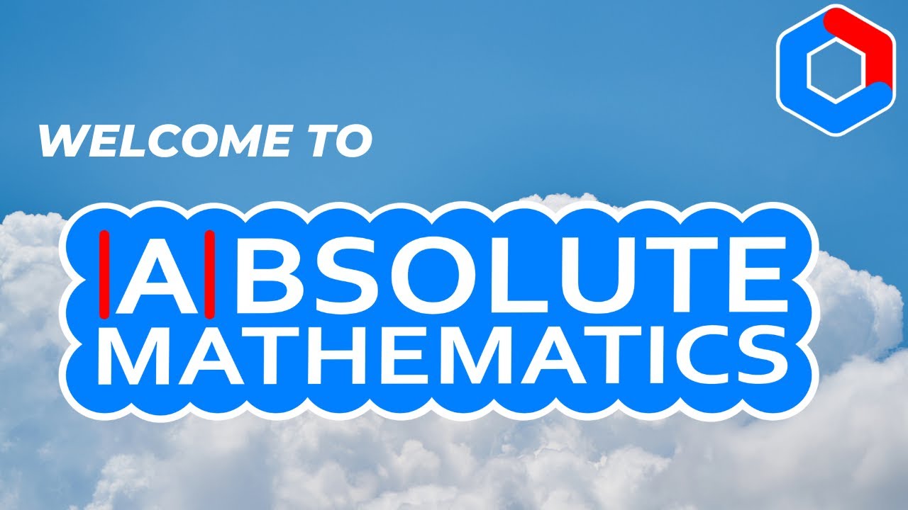 Welcome to Absolute Mathematics - YouTube