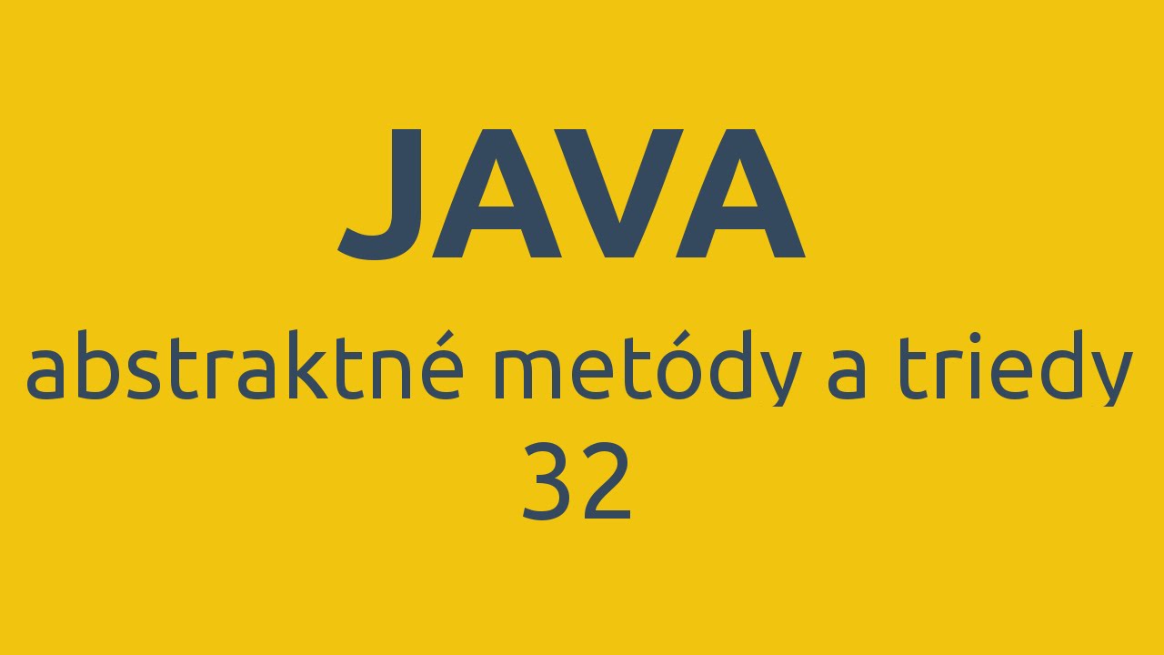 Java [32] - abstraktné metódy a triedy - YouTube