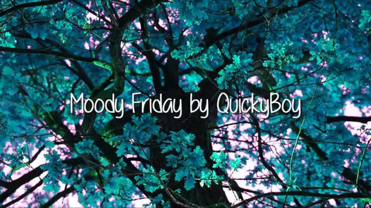 Moody Friday by QuickyBoy (Beautiful Music) - YouTube