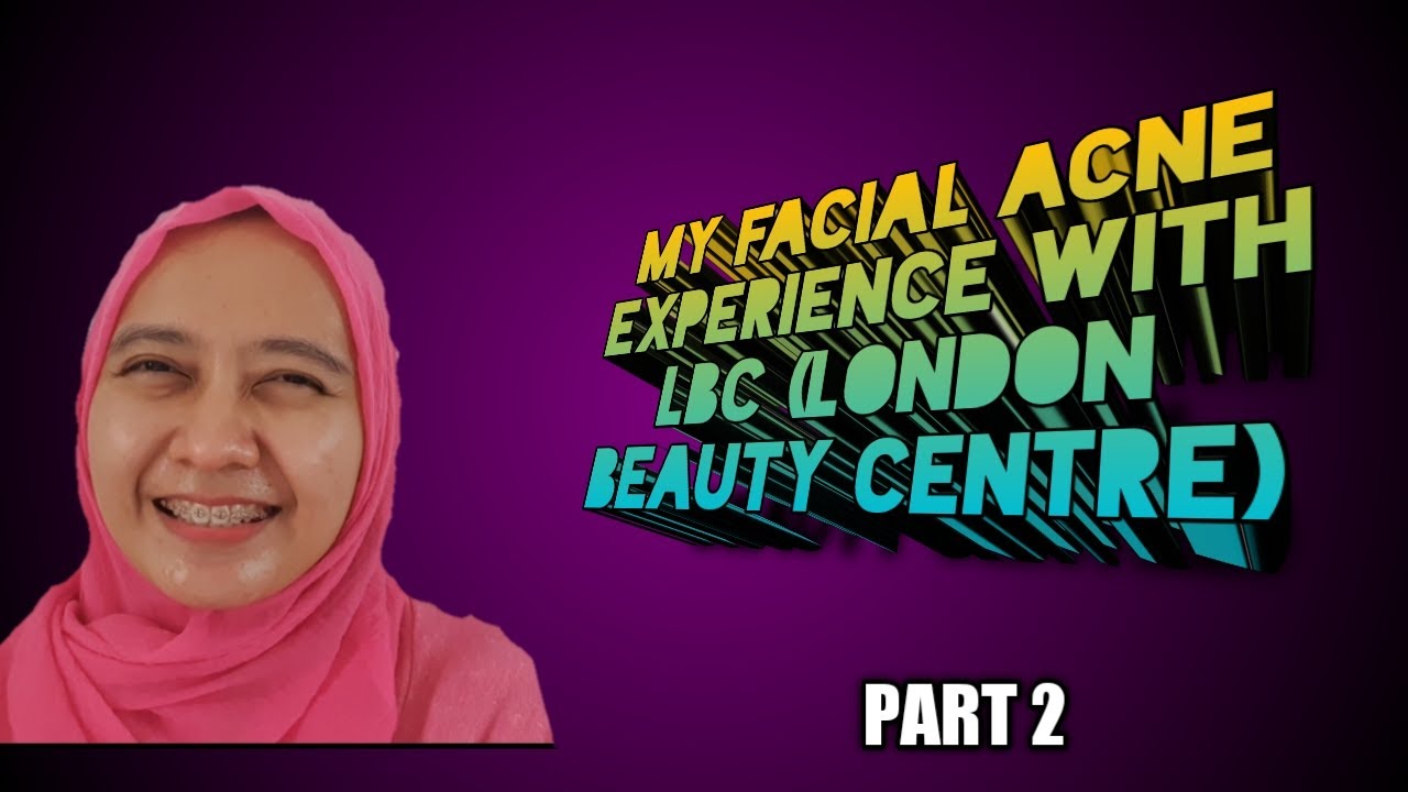 PERAWATAN DI KLINIK LBC KULIT BERJERAWAT || PART 2 - YouTube