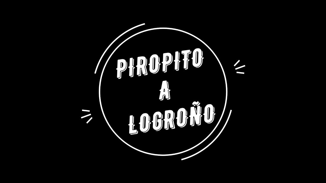 PIROPITO A LOGROÑO - YouTube